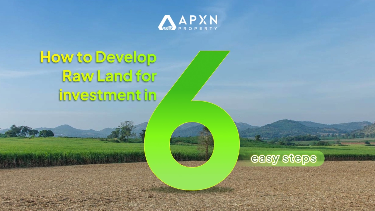 How to Develop Raw Land for investment in Six Easy Steps